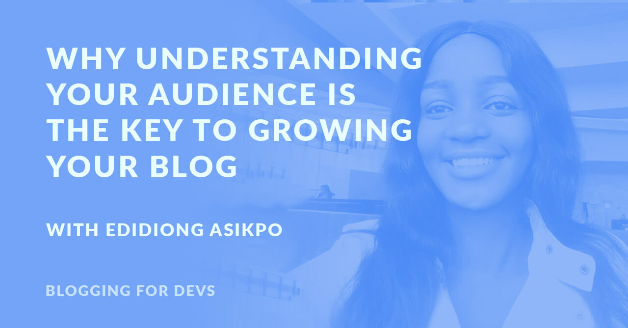 Why Understanding Your Audience is the Key to Blogging Growth with ...